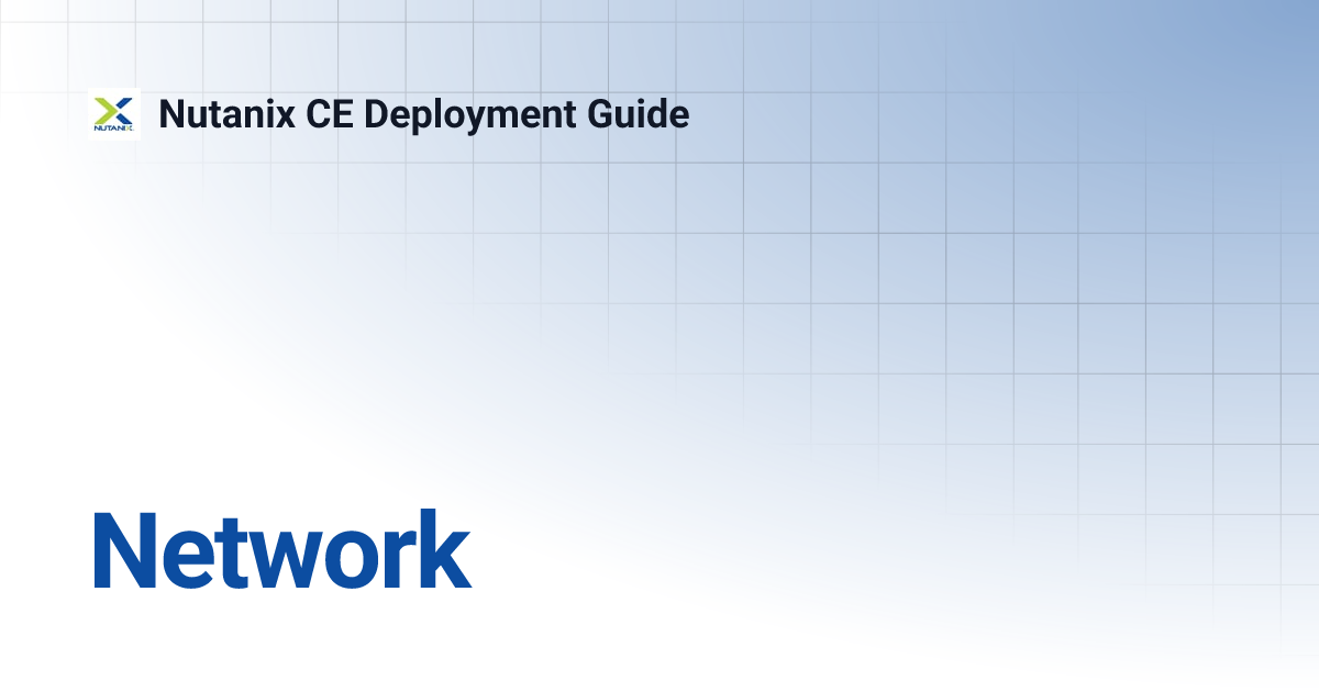 Network | Nutanix CE Deployment Guide
