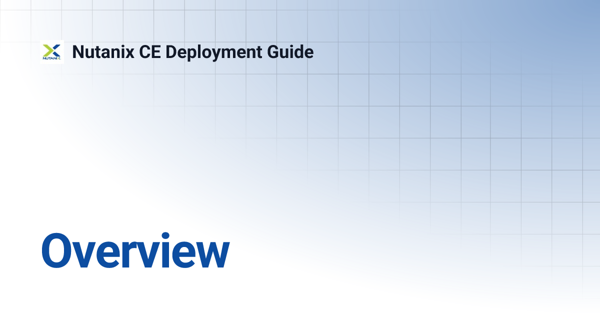 Overview | Nutanix CE Deployment Guide
